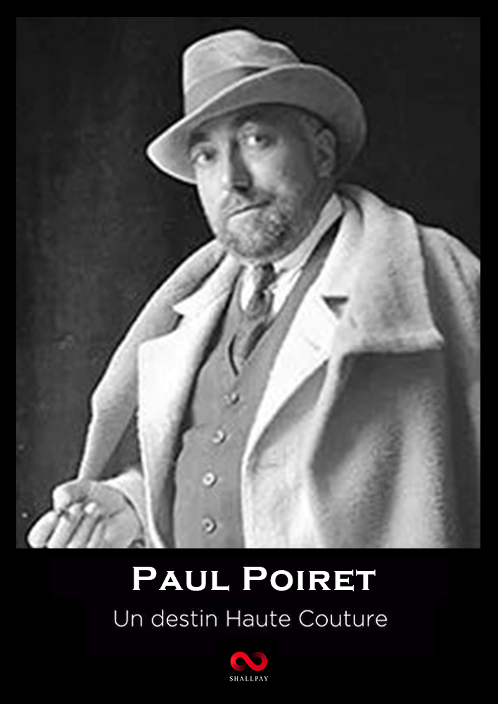 “20世纪时装改革第一人”——Paul Poiret